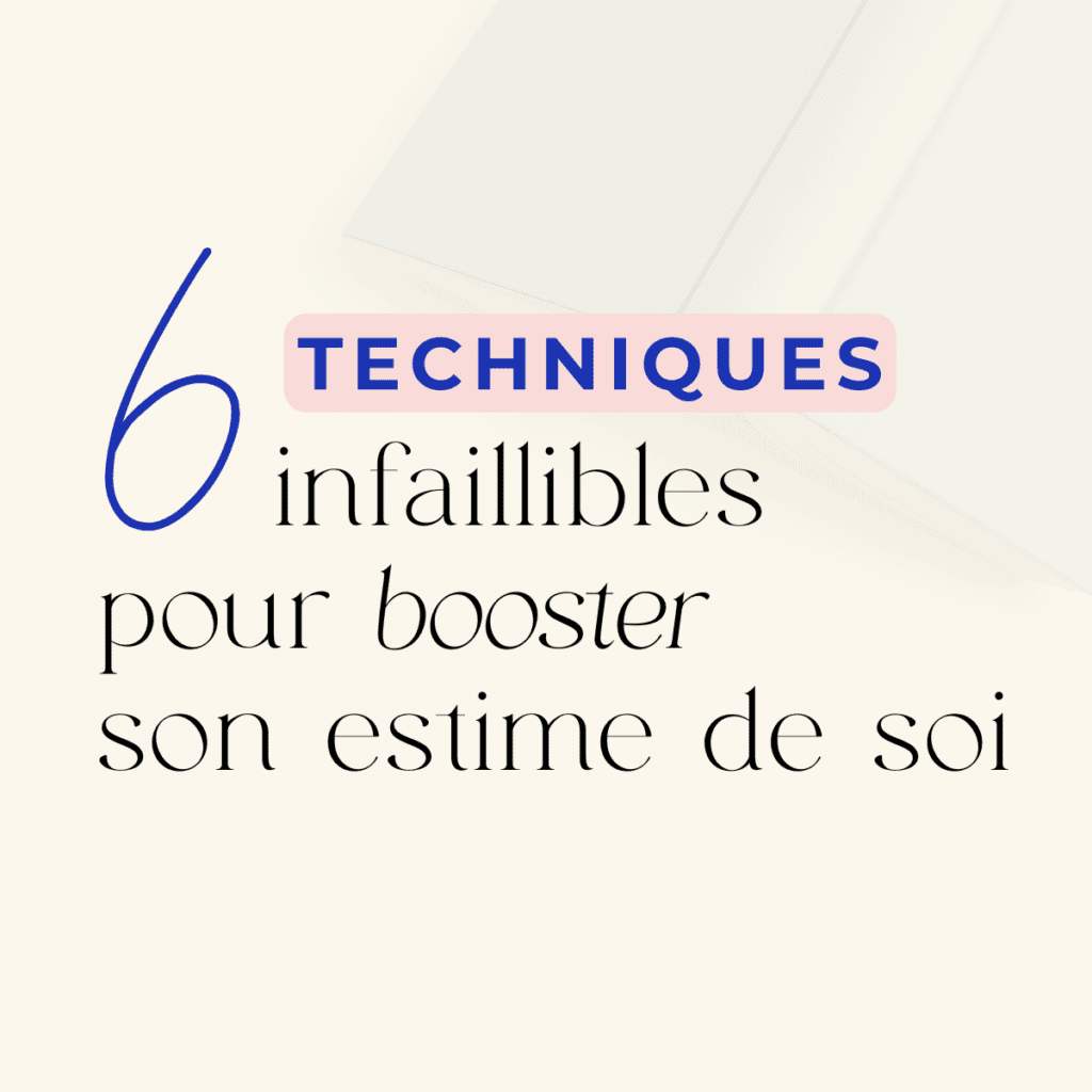 Booster son estime de soi : 6 Techniques infaillibles - Claire M Psychologue